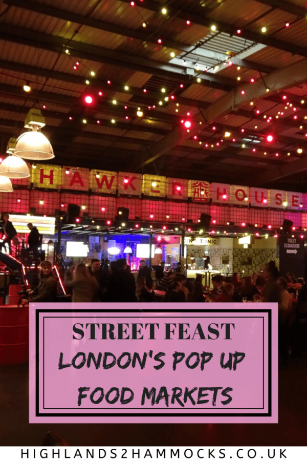 Street Feast - East London's Foodie Day Out | highlands2hammocks