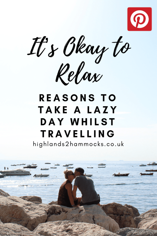 It’s Okay to Relax: Reasons to Take a Lazy Day whilst Travelling ...