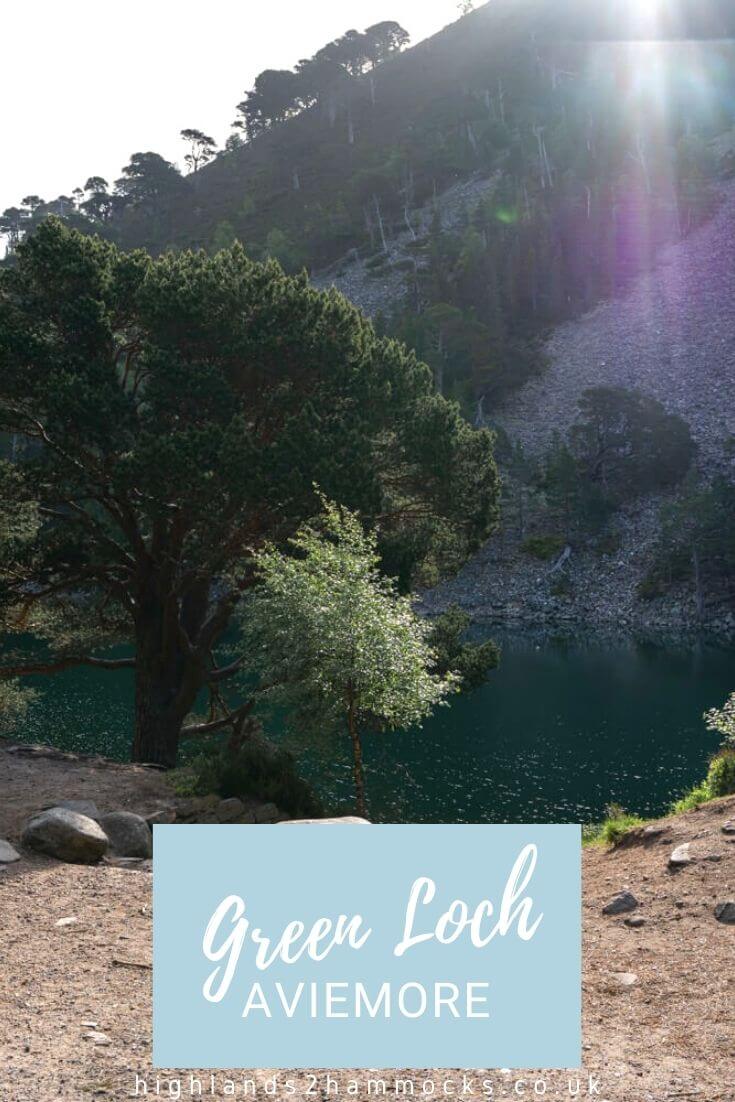 Green Loch Aviemore (An Lochan Uaine) - An Unmissable Walk ...